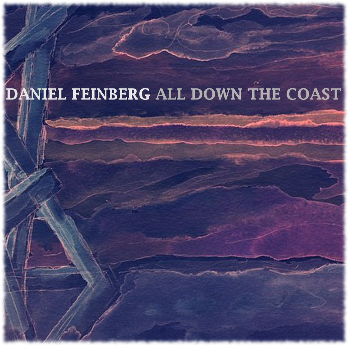 All Down the Coast by Daniel Feinberg (EP): Reviews, Ratings, Credits, Song list - Rate Your Music