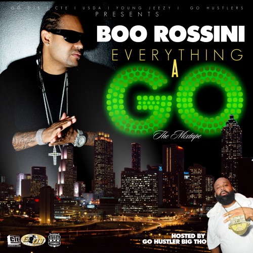 Everything a Go by Boo Rossini (Mixtape, Southern Hip Hop): Reviews ...