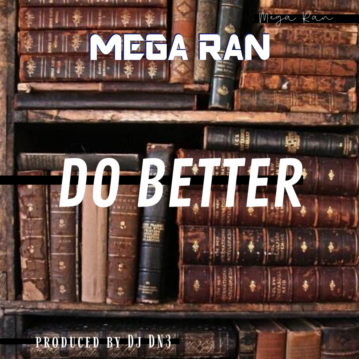 Do Better by Mega Ran & DJ DN³ (Single): Reviews, Ratings, Credits ...