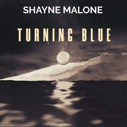 Turning Blue by Shayne Malone (Album): Reviews, Ratings, Credits, Song list - Rate Your Music