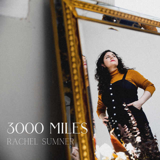 3000 Miles by Rachel Sumner (Single): Reviews, Ratings, Credits, Song ...