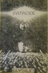 Elysium by Matricide (EP, Death Metal): Reviews, Ratings, Credits, Song ...