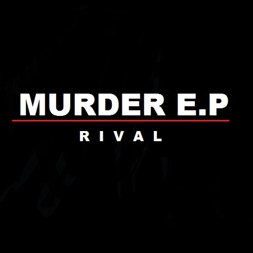 Murder EP by Rival (EP, Grime): Reviews, Ratings, Credits, Song list ...