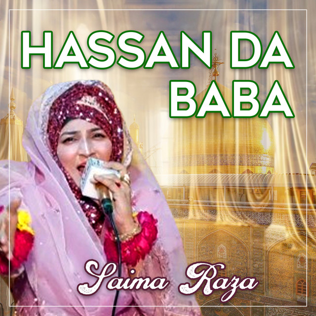 Hassan Da Baba by Saima Raza (Single, Nasheed): Reviews, Ratings ... Hassan Da Baba by Saima Raza (Single, Nasheed): Reviews, Ratings ...