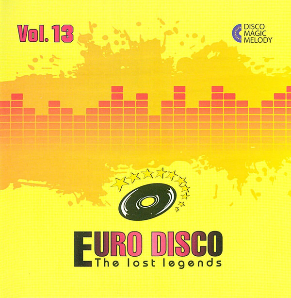 Euro Disco: The Lost Legends Vol. 13 by Various Artists (Compilation ...