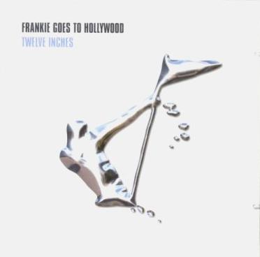 Twelve Inches by Frankie Goes to Hollywood (Compilation, New Wave ...