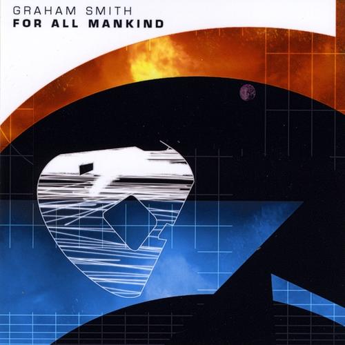 For All Mankind by Graham Smith (Album, Electronic): Reviews, Ratings ...