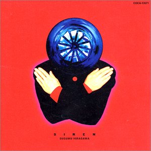 Siren by 平沢進 [Susumu Hirasawa] (Album, Art Pop): Reviews, Ratings, Credits, Song list - Rate ...