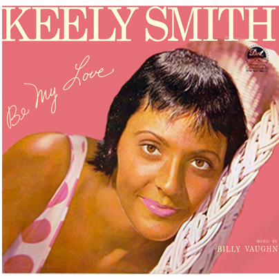 Be My Love by Keely Smith (Album): Reviews, Ratings, Credits, Song list ...