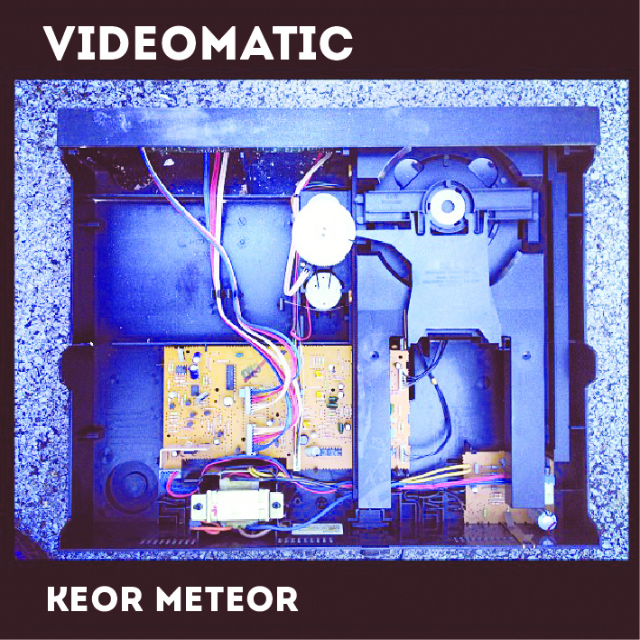 Videomatic by Keor Meteor (Album): Reviews, Ratings, Credits, Song list - Rate Your Music