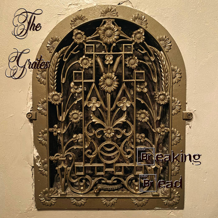 Breaking Bread by The Grates (Album): Reviews, Ratings, Credits, Song ...