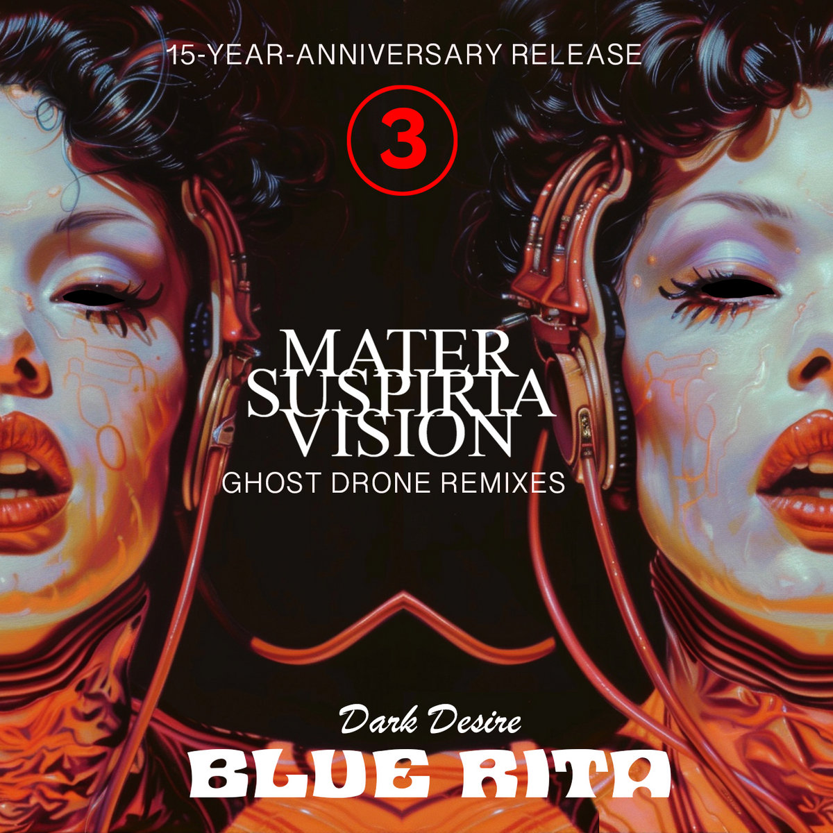 Dark Desire - The Mater Suspiria Vision Ghost Drone Remixes by Blue Rita (Album; Phantasma; n/a ...