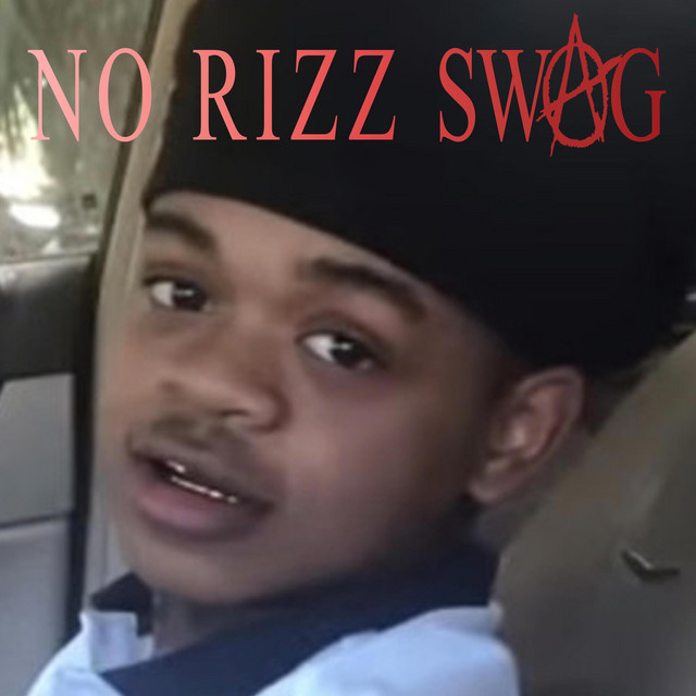 NO RIZZ SWAG by CHEESEDADDY (Single): Reviews, Ratings, Credits, Song ...