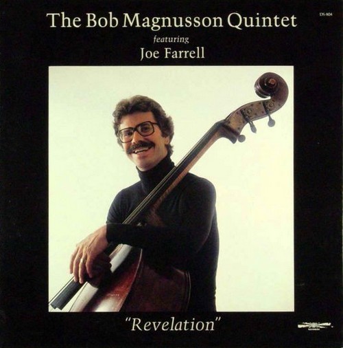 "Revelation" by The Bob Magnusson Quintet ‎featuring Joe Farrell (Album ...