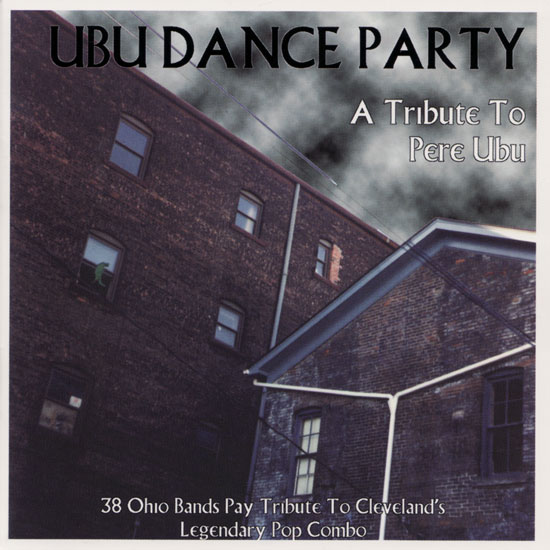 Ubu Dance Party: A Tribute to Pere Ubu by Various Artists (Album ...
