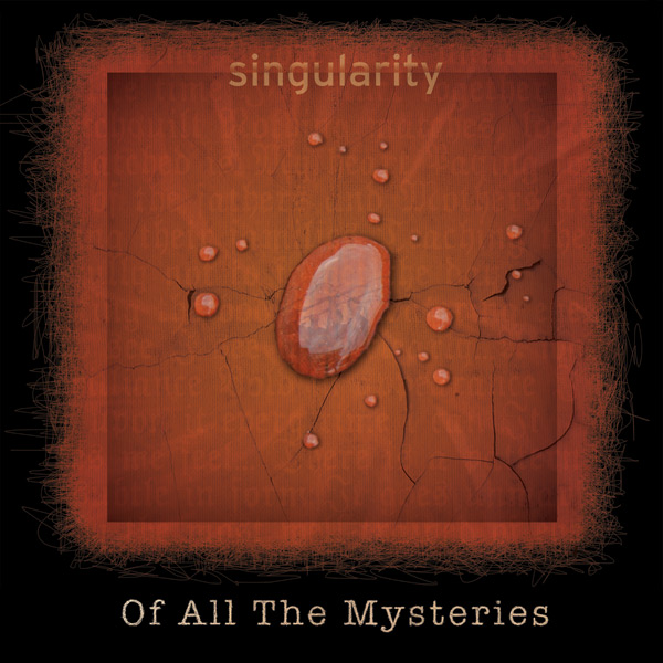 Of All the Mysteries by Singularity (Album, Progressive Rock): Reviews ...