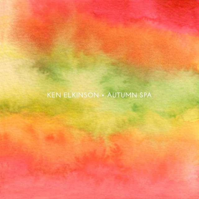 Autumn Spa by Ken Elkinson (Album): Reviews, Ratings, Credits, Song ...