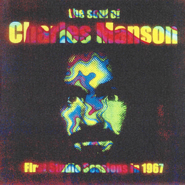 The Phychadelic Soul of Charles Manson (First Studio Sessions in 1967 ...