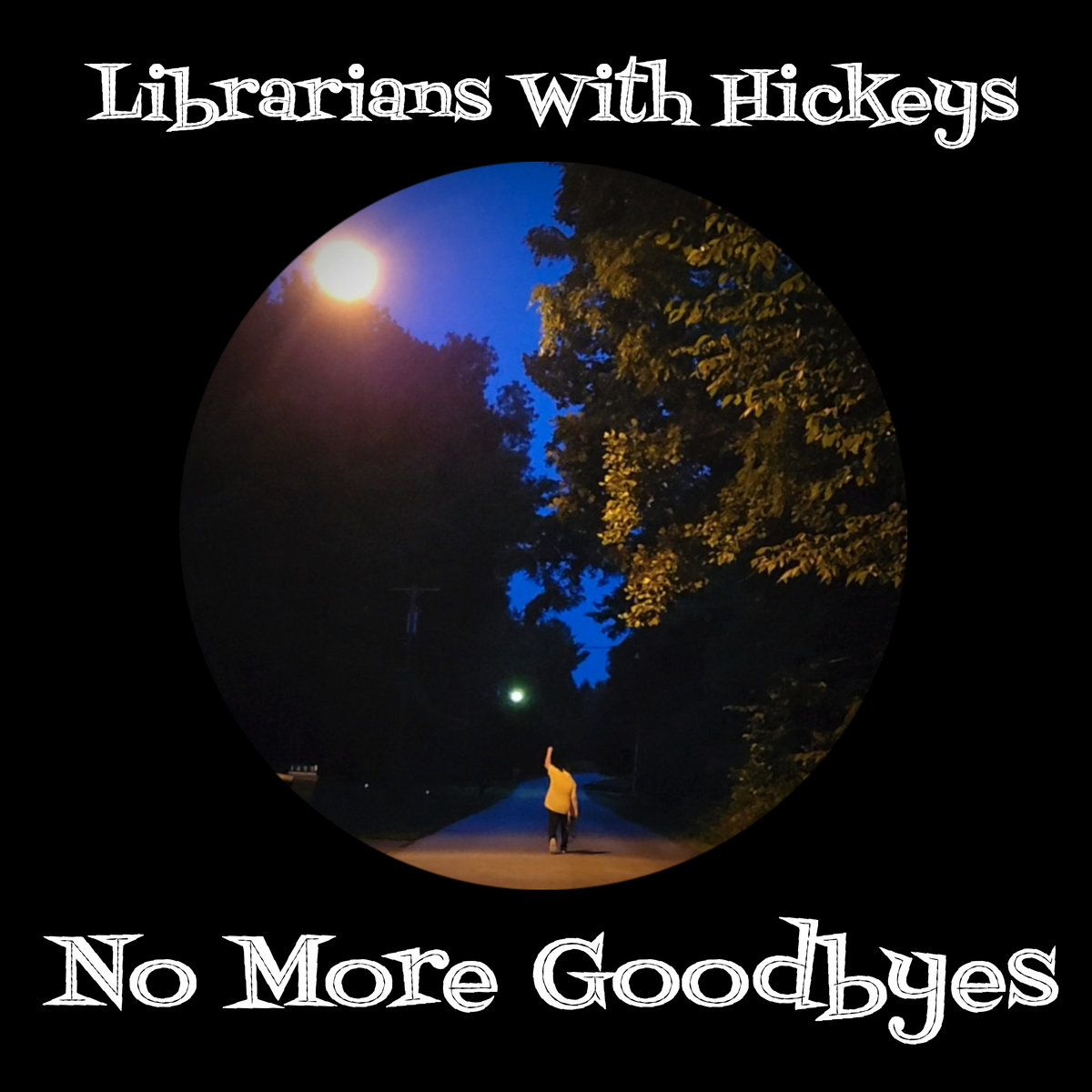 No More Goodbyes by Librarians With Hickeys (Single, Power Pop): Reviews, Ratings, Credits, Song ...