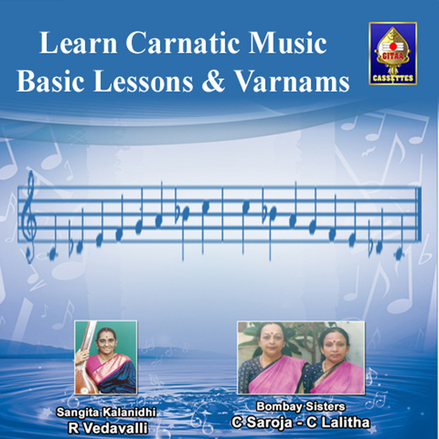 Learn Carnatic Music - Basic Lessons and Varnams by R. Vedavalli / Bombay Sisters (Compilation ...