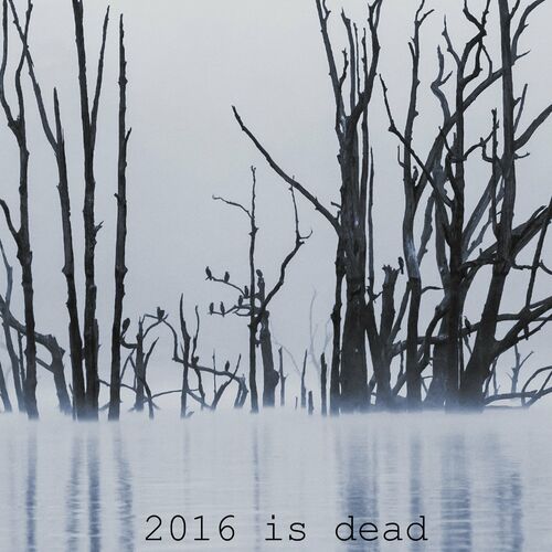 2016 is Dead by Nu:Gravity & Portwave (Album): Reviews, Ratings ...