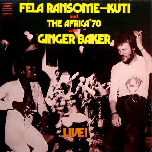 Live! by Fela Ransome-Kuti and The Africa '70 With Ginger Baker (Album ...