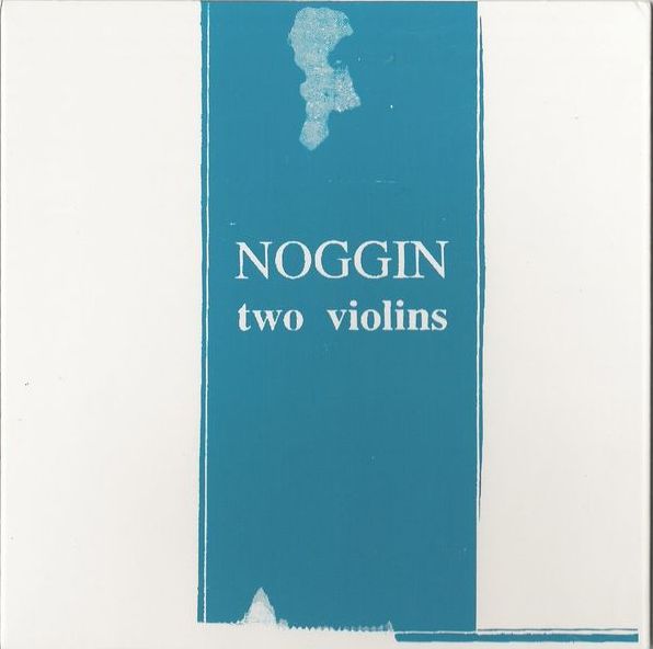 Two Violins by Noggin (Album, Free Improvisation): Reviews, Ratings ...