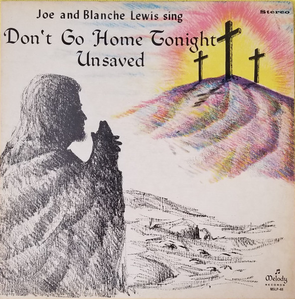 Don't Go Home Tonight Unsaved by Joe And Blanche Lewis (Album, Country ...