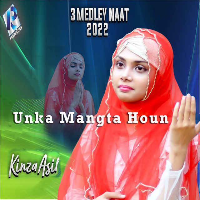 Unka Mangta Houn by Kinza Asif (Single, Nasheed): Reviews, Ratings, Credits, Song list - Rate ...