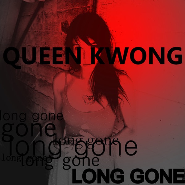 Long Gone by Queen Kwong (Single): Reviews, Ratings, Credits, Song list - Rate Your Music