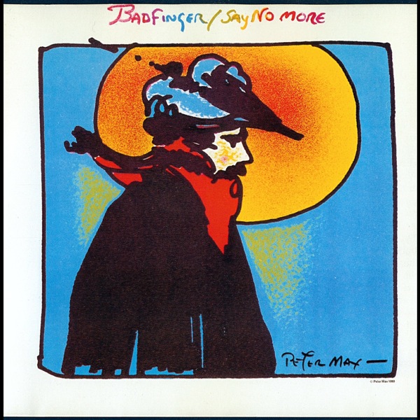 Say No More by Badfinger (Album, Pop Rock): Reviews, Ratings, Credits ...