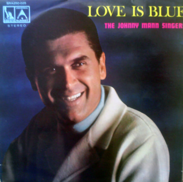 Love Is Blue by The Johnny Mann Singers (Album): Reviews, Ratings ...