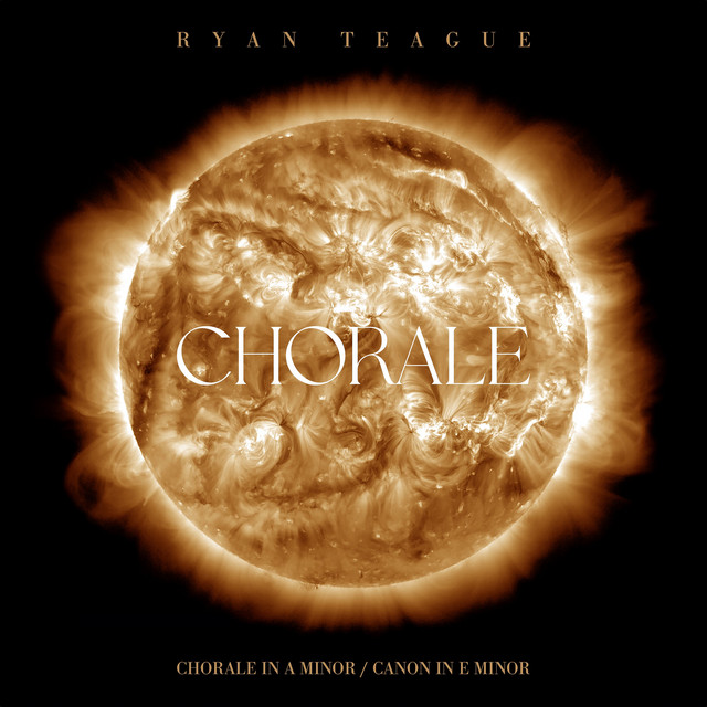 Chorale in a Minor by Ryan Teague (Single): Reviews, Ratings, Credits, Song list - Rate Your Music