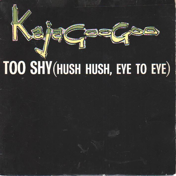 Too Shy (Hush Hush, Eye to Eye) by Kajagoogoo (Single; Pathé; 2C 008 ...