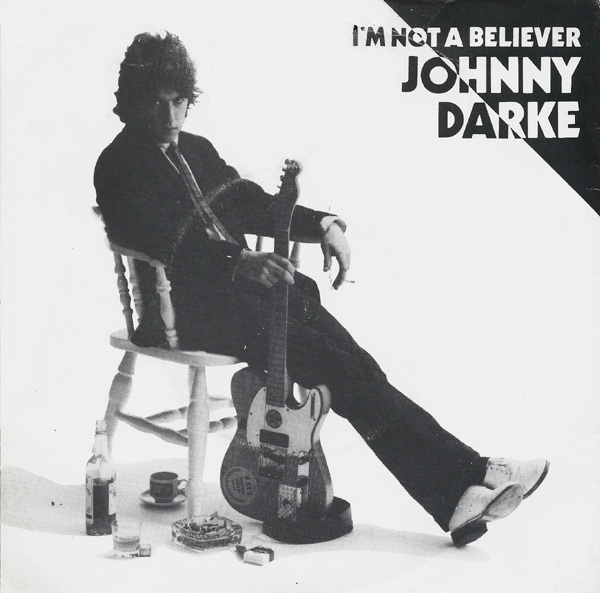 I'm Not a Believer / What She Knows by Johnny Darke (Single, Power Pop ...