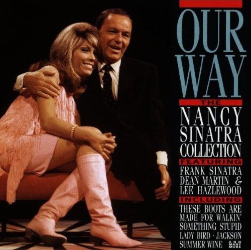 Our Way - The Nancy Sinatra Collection by Nancy Sinatra (Compilation ...