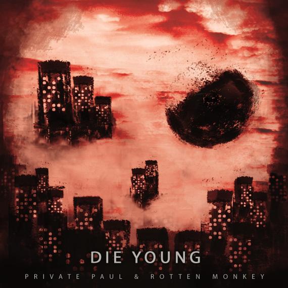 Die Young by Private Paul & Rotten Monkey (EP, Conscious Hip Hop ...