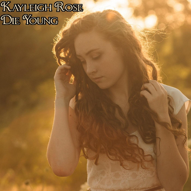 Die Young by Kayleigh Rose (Single, Alt-Pop): Reviews, Ratings, Credits ...
