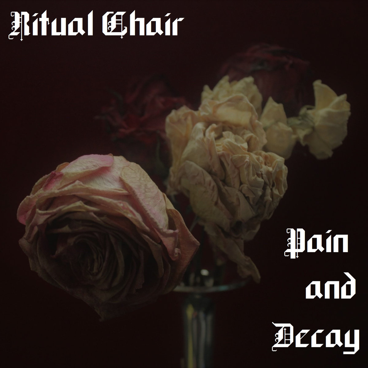Pain and Decay by Ritual Chair (EP, Power Electronics): Reviews ...