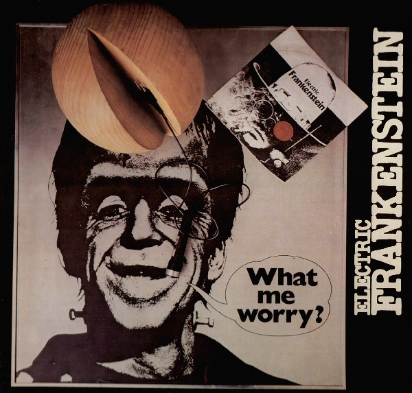 What Me Worry? by Electric Frankenstein (Album; Akarma; AK 1005 ...