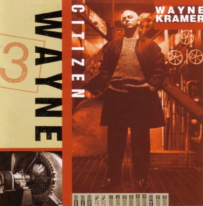 Citizen Wayne by Wayne Kramer (Album, Hard Rock): Reviews, Ratings ...
