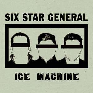 Ice Machine by Six Star General (Album; 75orLess; 75OL-008): Reviews ...