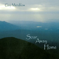 Soar Away Home by Guy Mendilow (Album): Reviews, Ratings, Credits, Song ...