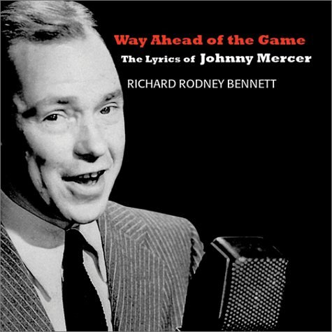 Way Ahead of the Game: The Lyrics of Johnny Mercer by Richard Rodney ...
