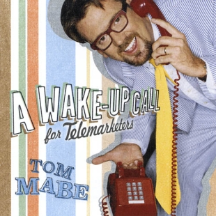 A Wake Up Call For Telemarketers by Tom Mabe (Album, Prank Calls ...