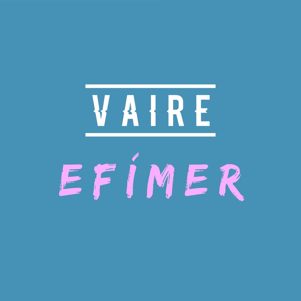 Efímer by Vaire (Single): Reviews, Ratings, Credits, Song list - Rate Your Music