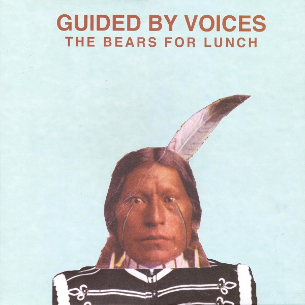 The Bears for Lunch by Guided by Voices (Album; Guided by Voices; GBVi ...