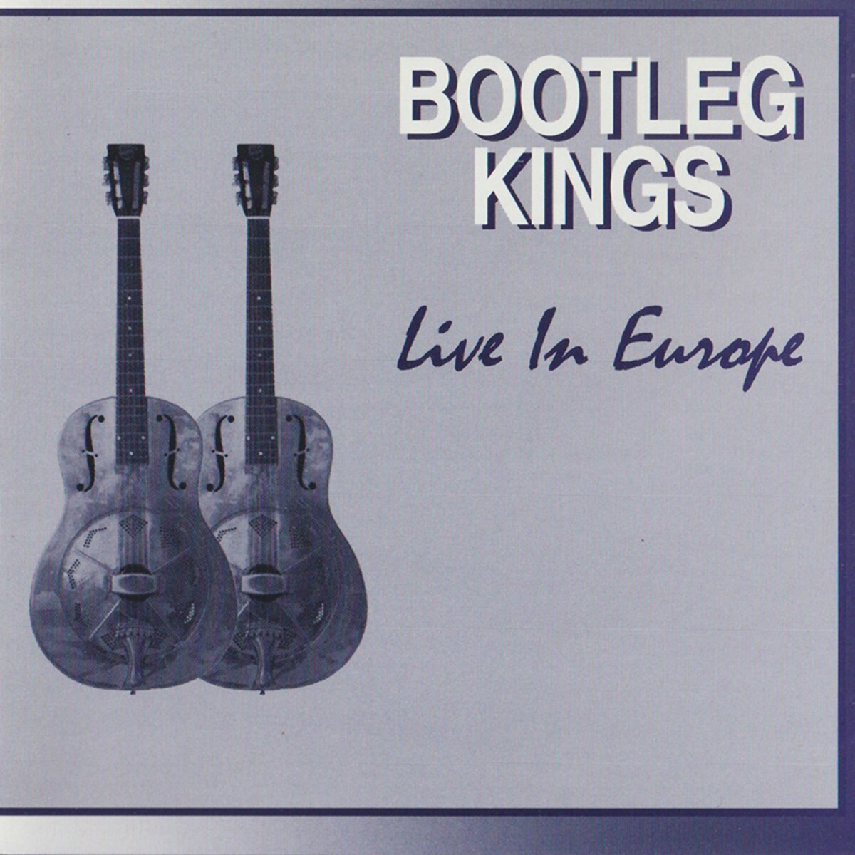 Live in Europe by Bootleg Kings (Album; Ripple; RIPCD 001): Reviews ...