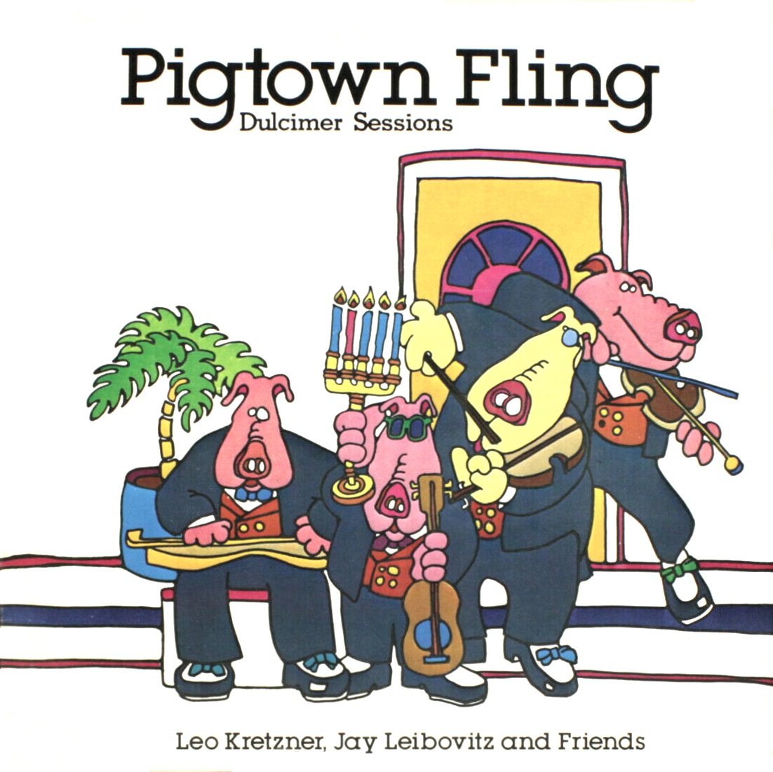 Pigtown Fling by Leo Kretzner, Jay Leibovitz and Friends (Album ...