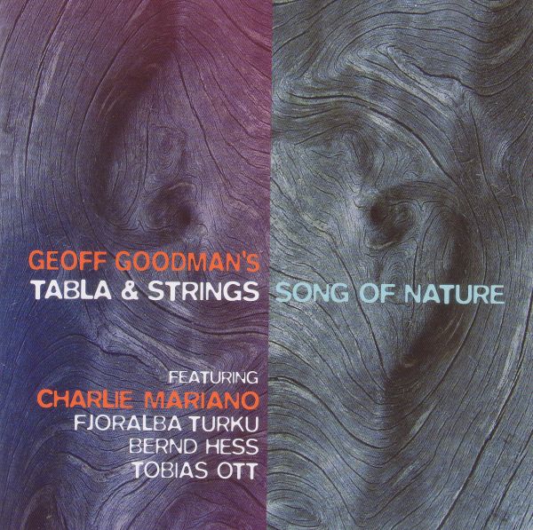 Song of Nature by Geoff Goodman's Tabla & Strings (Album): Reviews ...